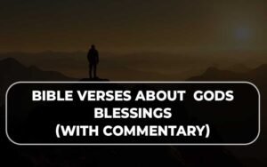 Bible Verses About Gods Blessings (With Commentary) » OUR BIBLE HERITAGE