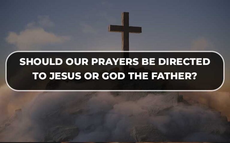 Should Our Prayers Be Directed to Jesus or God the Father? » OUR BIBLE ...