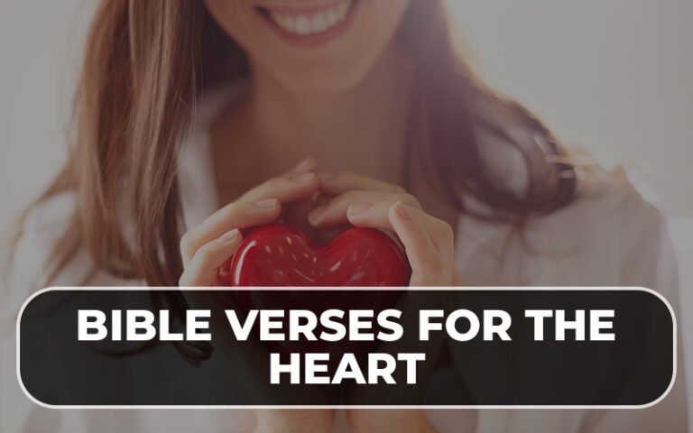 Bible Verses For The Heart (With Commentary) » OUR BIBLE HERITAGE