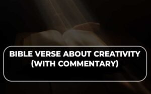 Bible Verse About Creativity (With Commentary) » OUR BIBLE HERITAGE