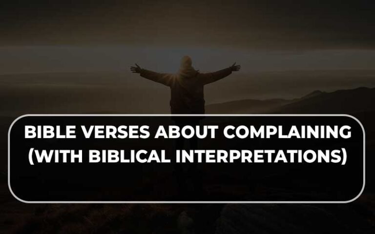 Powerful Bible Verses About Complaining (With Biblical Interpretations ...