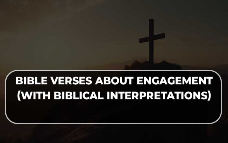 Powerful Bible Verses About Engagement (With Biblical Interpretations ...