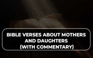 Bible Verses About Mothers And Daughters (With Commentary) » OUR BIBLE ...