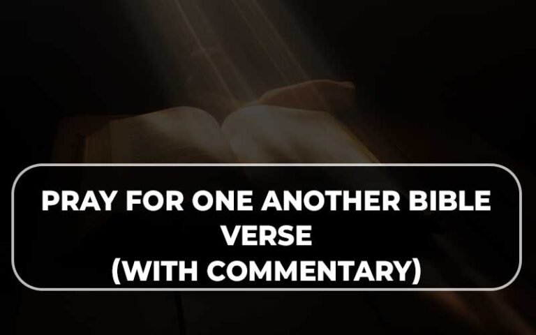 Pray For One Another Bible Verse (With Commentary) » OUR BIBLE HERITAGE
