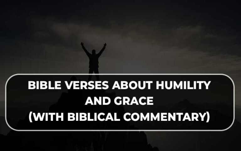 Powerful Bible verses about humility and grace (With Biblical Commentary) » OUR BIBLE HERITAGE