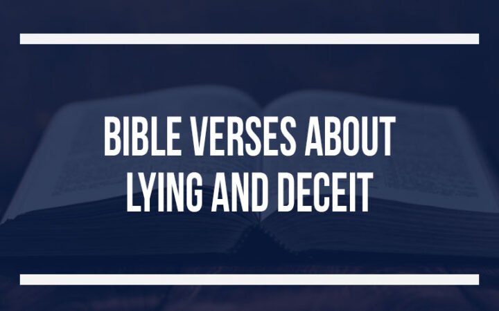32 Bible Verses About Lying and Deceit (With Commentary) » OUR BIBLE ...