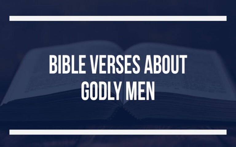 32 Bible Verses About Godly Men (With Commentary) » OUR BIBLE HERITAGE