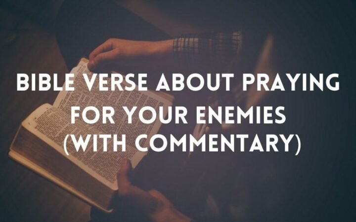 What Does the Bible Say About bible verse about praying for your ...