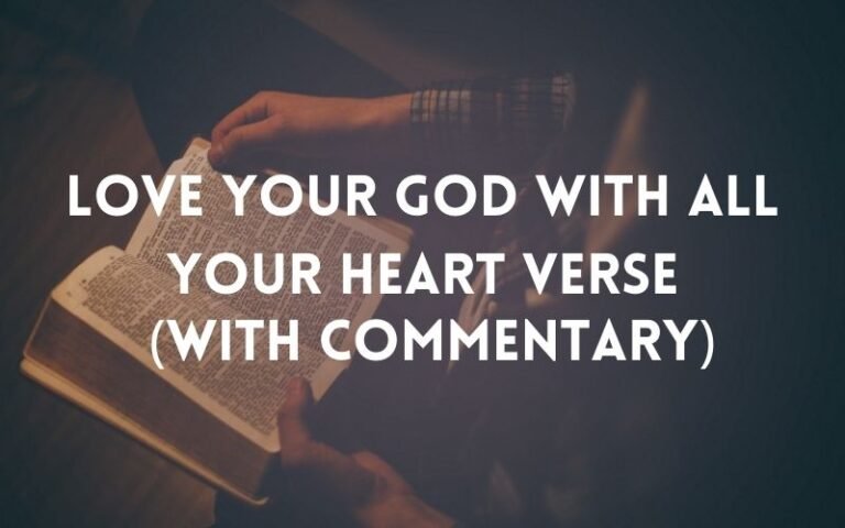 What Does the Bible Say About love god with all your heart verse » OUR ...