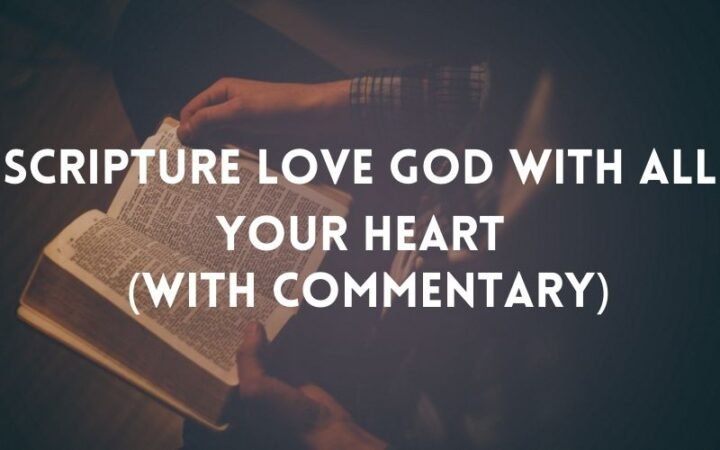 What Does the Bible Say About scripture love god with all your heart ...